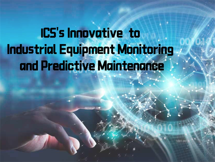 ICS's Innovative to Industrial Equipment Monitoring and Predictive ...